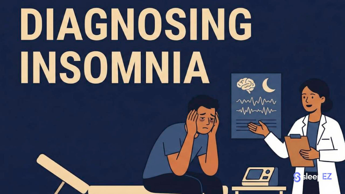 Diagnosing Insomnia: The 3 Criteria & How to Prepare for Your Doctor